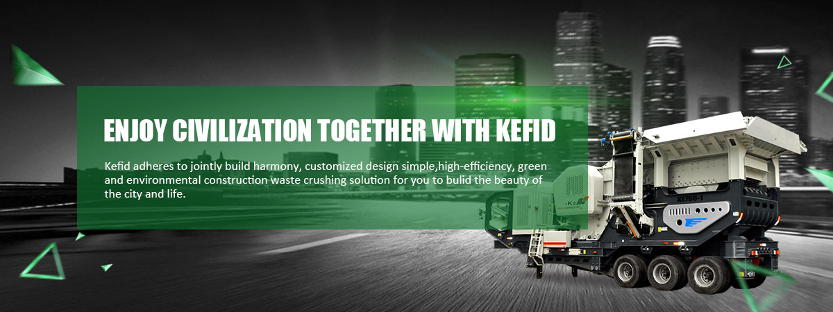 Kefid - Crushing,Mobile Crusher,Grinding,Screening and Washing Plant ...